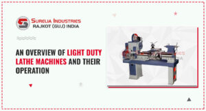 Overview of Light Duty Lathe Machines and Their Operation