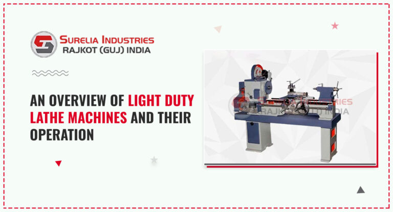 Overview of Light Duty Lathe Machines and Their Operation